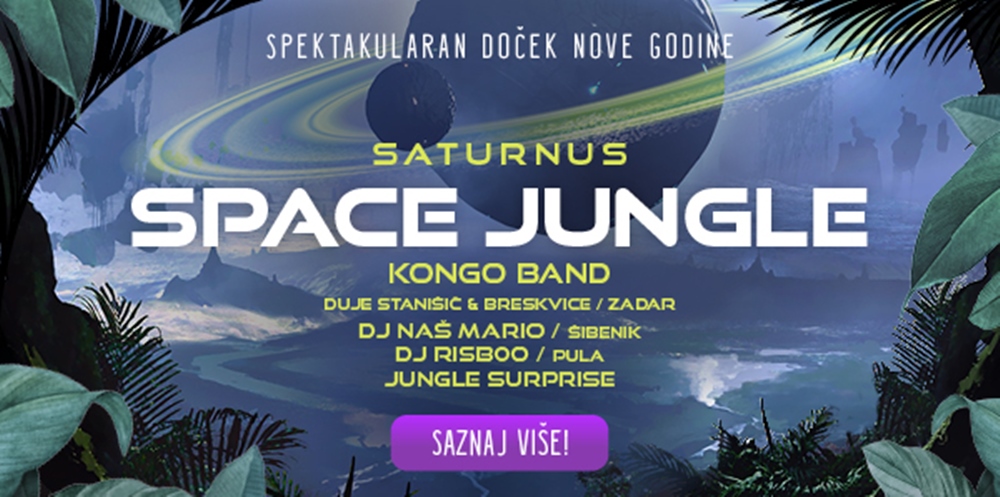 SPEKTAKULARNI DOČEK NOVE GODINE U SATURNUSU „Space Jungle”- dočekajte ...